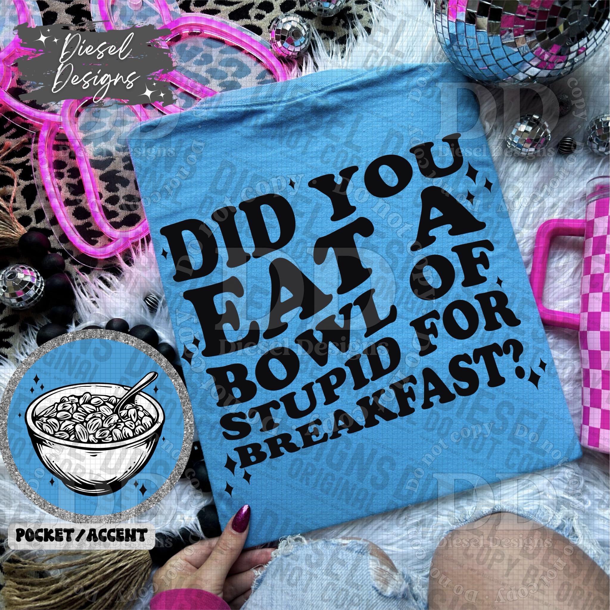 Did You Eat A Bowl Of Stupid For Breakfast Pocket Set | PNG | Pocket S ...